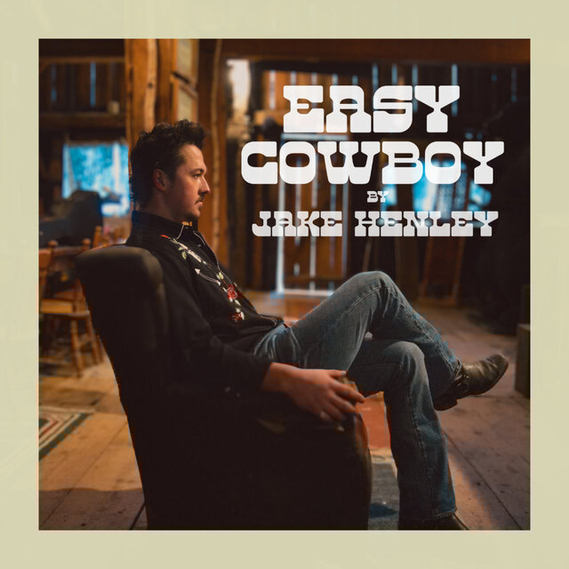 Jake Henley - EASY COWBOY - Indie Spirits